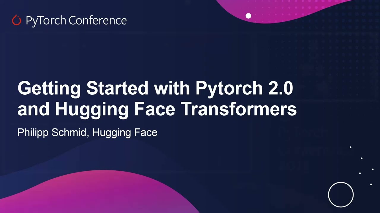 Getting Started with Pytorch 2.0 and Hugging Face Transformers - Philipp Schmid, Hugging Face