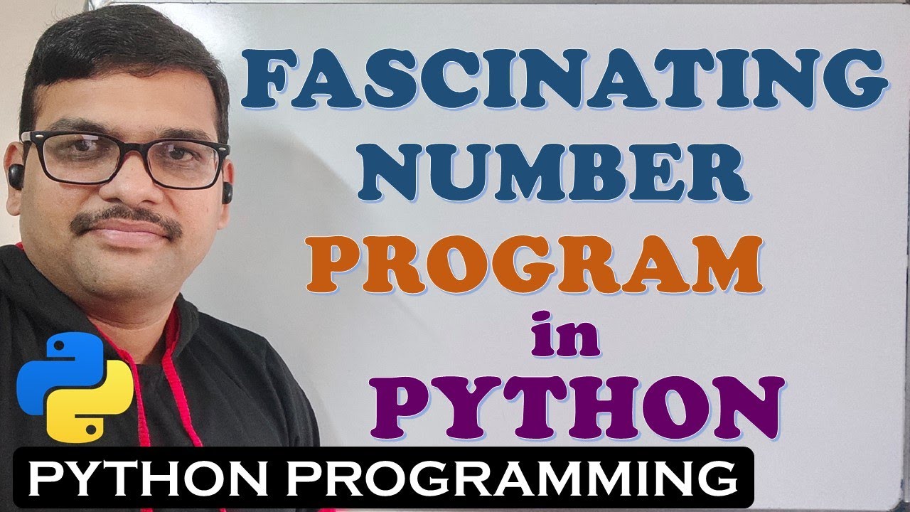 FASCINATING NUMBER PROGRAM IN PYTHON PROGRAMMING || PYTHON PROGRAMMING