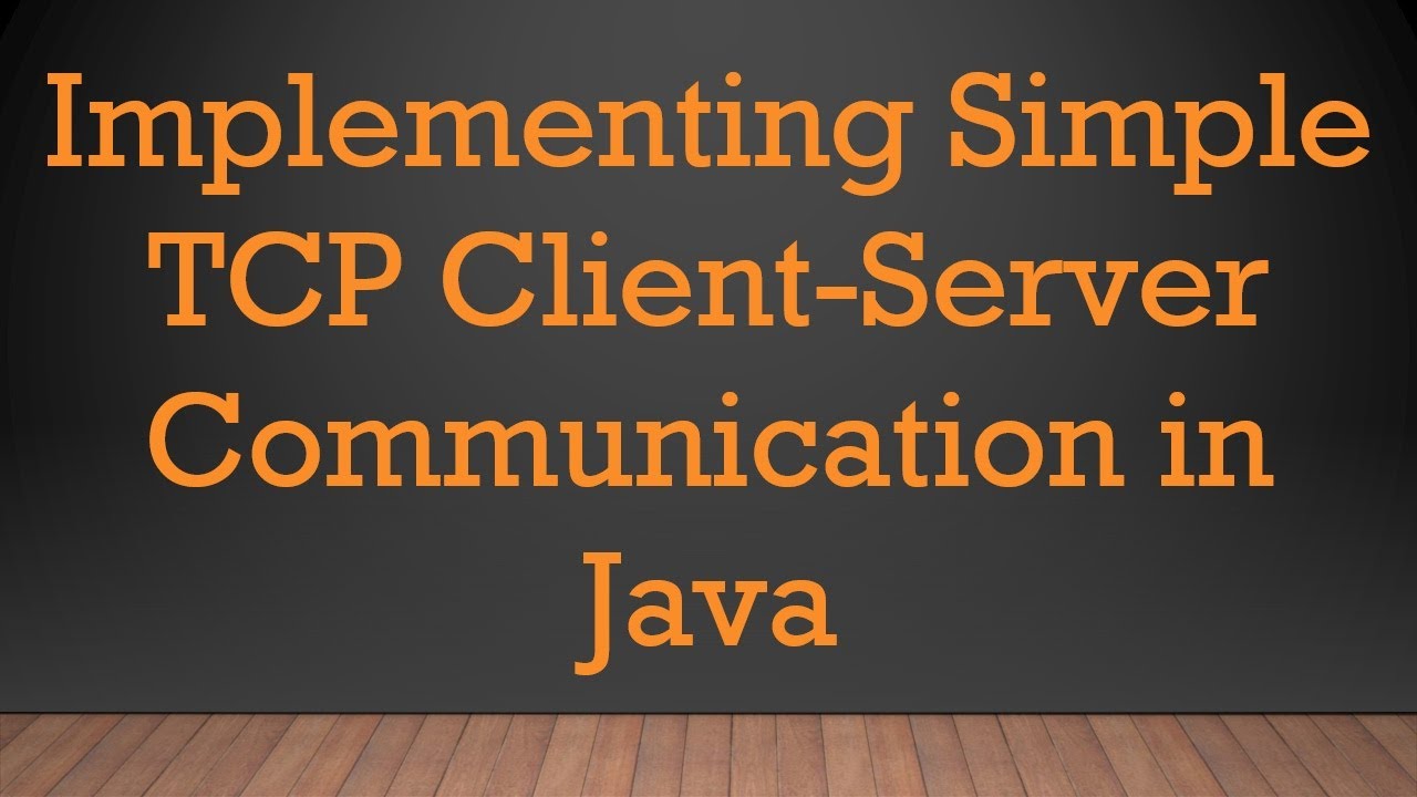Implementing Simple TCP Client-Server Communication in Java