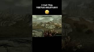 I Call This YEETUS DELETUS at Skyrim Special Edition Nexus - Mods and ...