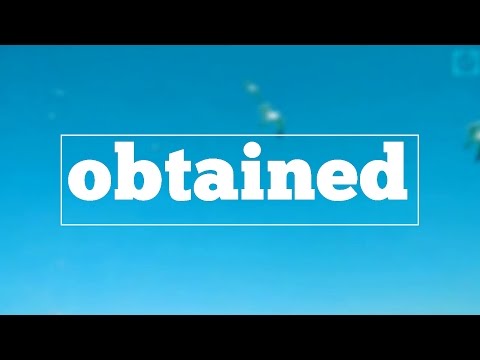 Learn how to spell obtained