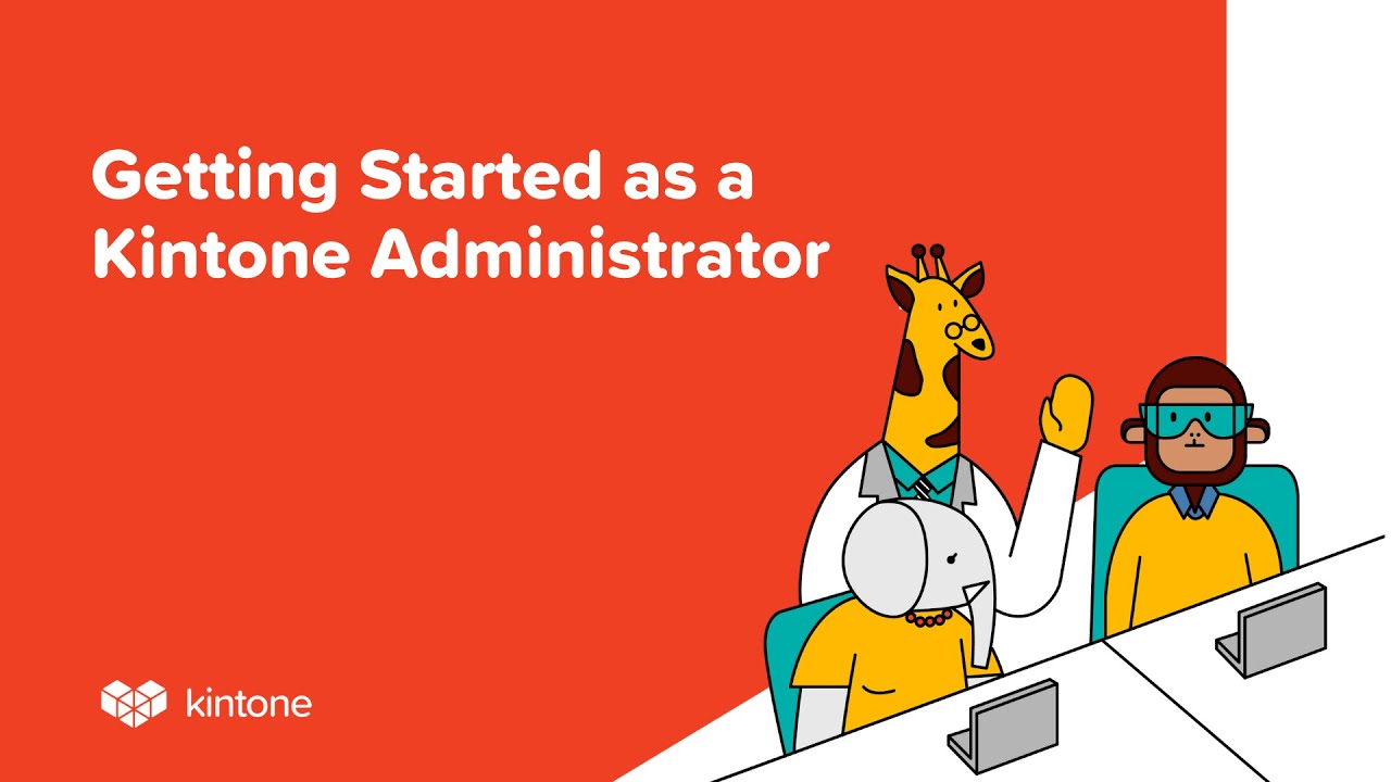 Getting Started as a Kintone Administrator