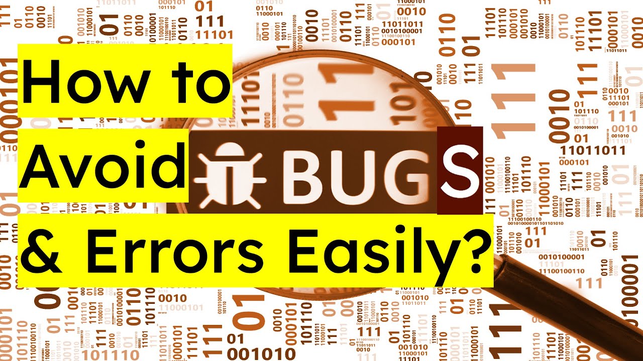 How to Avoid Many Errors and Bugs in Programming?