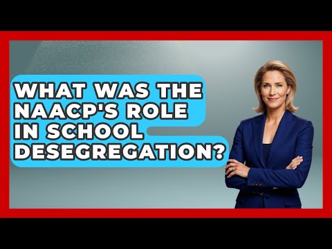 What Was The NAACP's Role In School Desegregation? - Your Civil Rights Guide