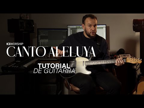 «Canto aleluya» Tutorial oficial de guitarra | #ICZWorship