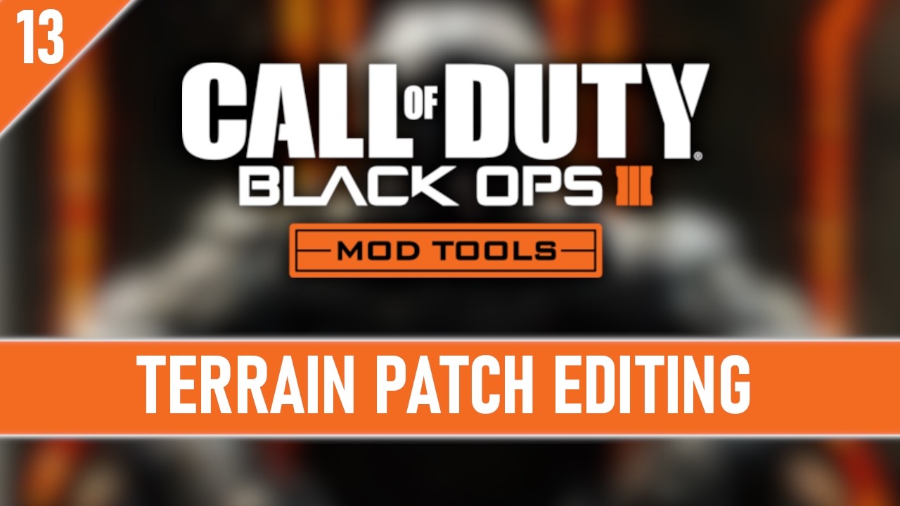 Black Ops III Mod Tools Tutorial - Ep 13 - Terrain Patch Editing (LET'S BUILD A MAP)