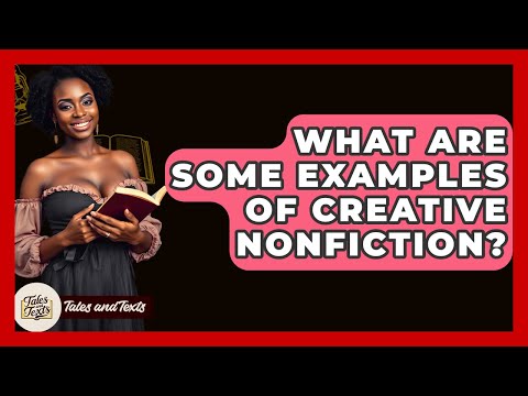 What Are Some Examples Of Creative Nonfiction? - Tales And Texts