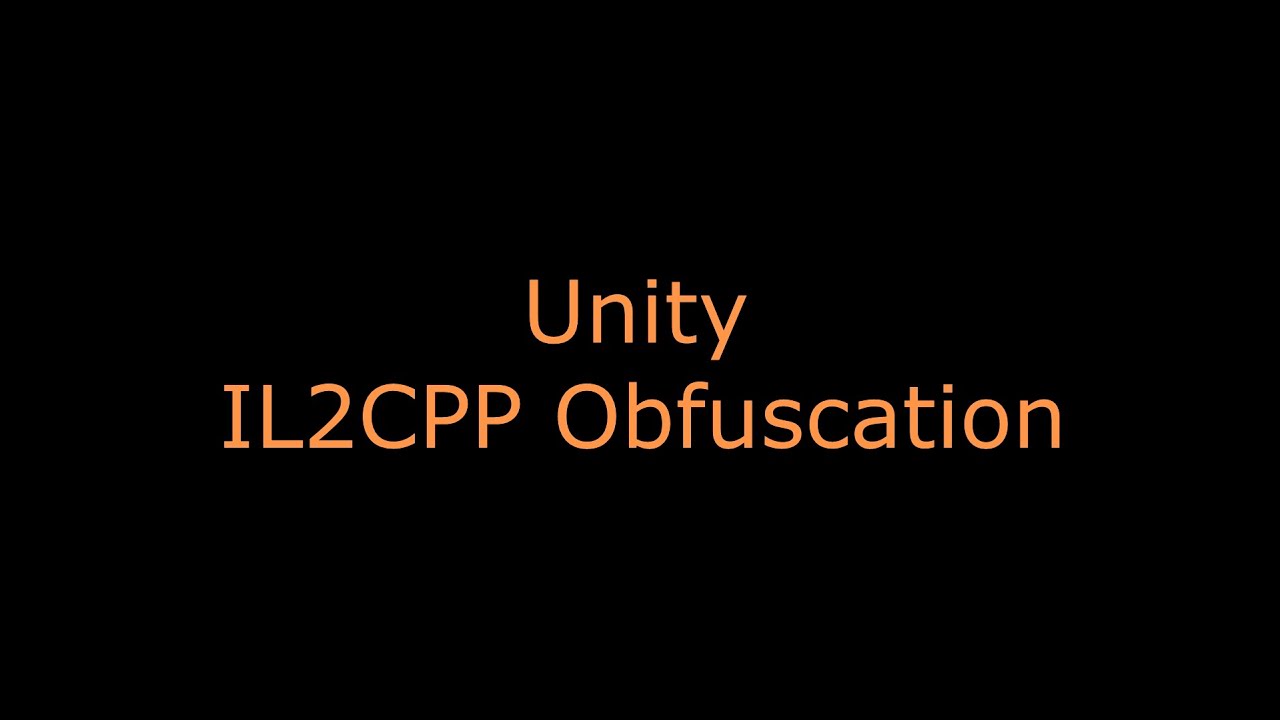 Unity - IL2CPP Obfuscation