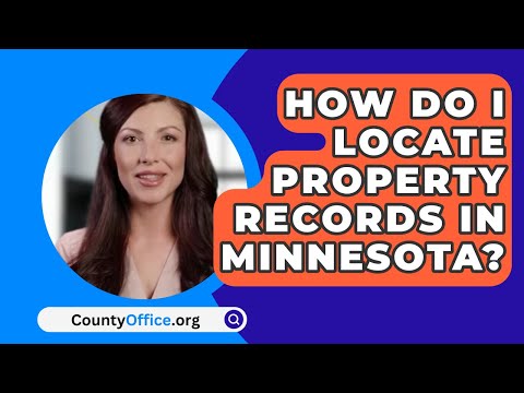 How Do I Locate Property Records In Minnesota? - CountyOffice.org