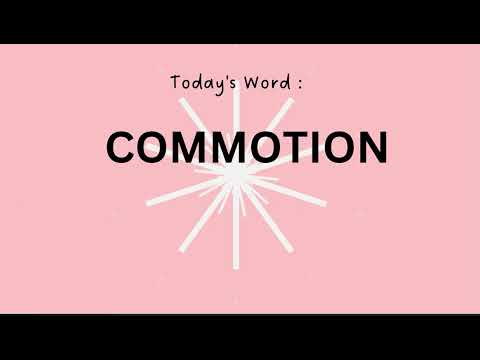 Commotion Meaning!