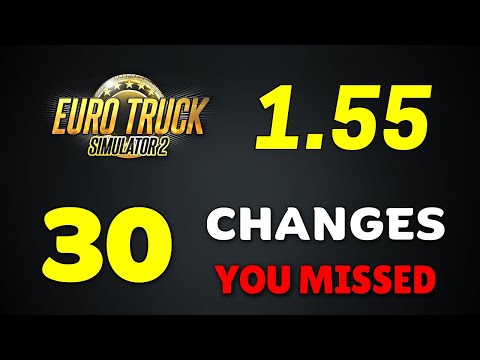 30 CHANGES You MISSED in 1.55 Update for ETS2 & ATS