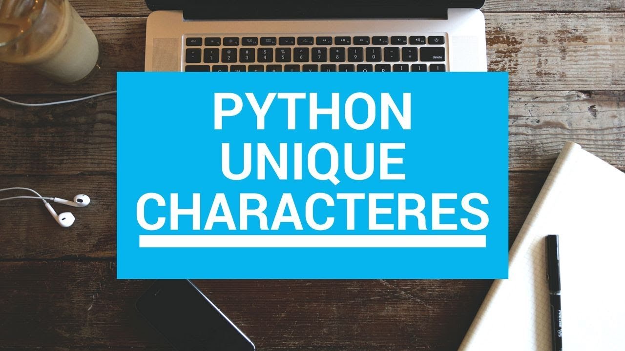 Checking unique characters in a String || Python algorithmic question