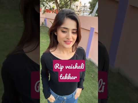 vaishali takkar died #trendingshorts
