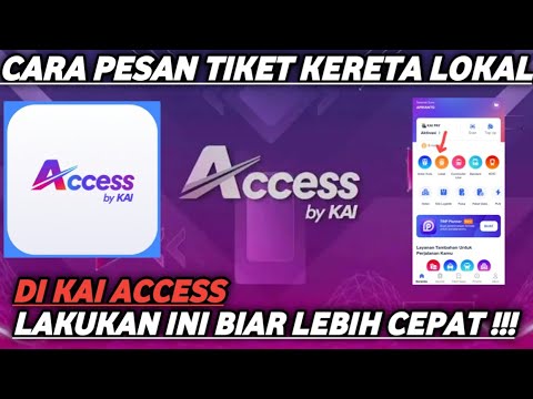 CARA PESAN TIKET KERETA API LOKAL ONLINE DI KAI ACCESS TERBARU 2024