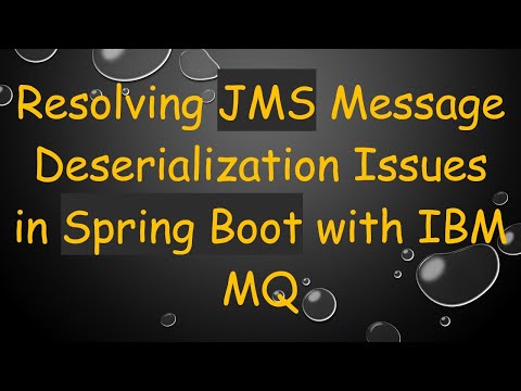 Resolving JMS Message Deserialization Issues in Spring Boot with IBM MQ