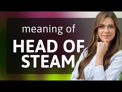 Understanding "Head of Steam" in English