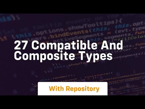 27 compatible and composite types