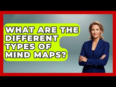 What Are The Different Types Of Mind Maps? - High School Toolkit