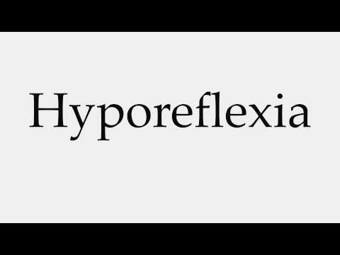How to Pronounce Hyporeflexia