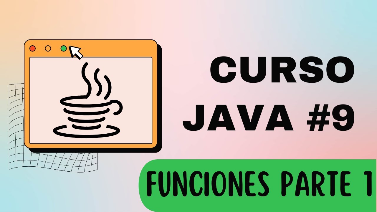 Curso de Java #9 🛠️ Funciones en Java (Parte 1): Qué Son, Cómo Usarlas y Ejemplos Prácticos 🚀
