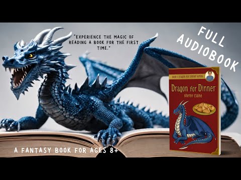 [Full Audiobook] Middle Grade Fantasy - Dragon for Dinner by Sheree Elaine