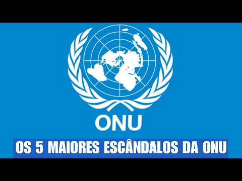 OS 5 MAIORES ESCÂNDALOS DA ONU