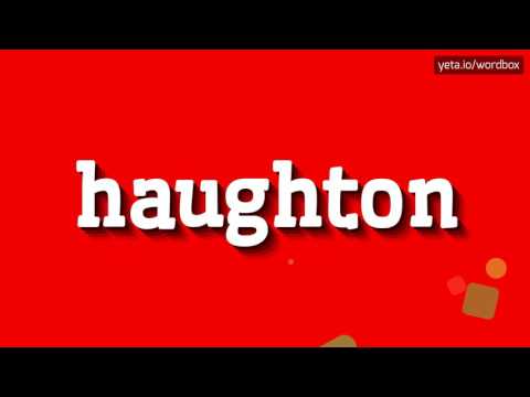 HAUGHTON - HOW TO SAY HAUGHTON? #haughton