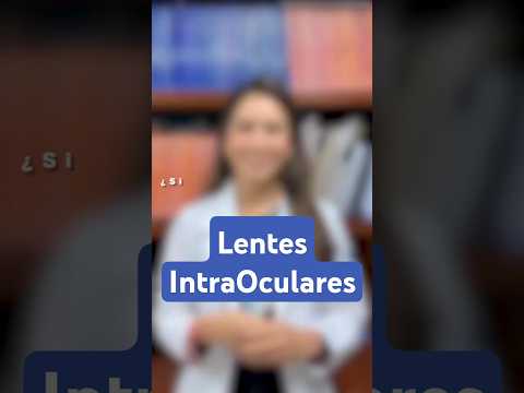 Lentes dentro del ojo o intraoculares para MIOPIA, hipemetropía y astigmatismo