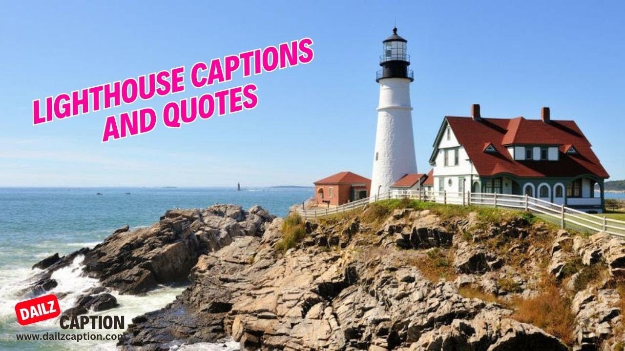 Lighthouse Captions & Quotes For Instagram #lighthouse #Dailzcaption #captionideas #instagramquote