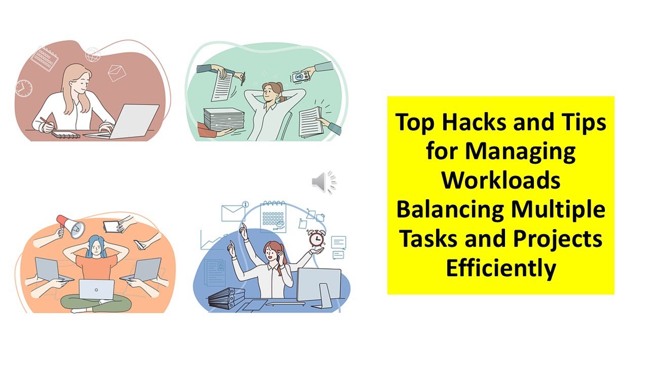 Top Hacks and Tips for Managing Workloads Balancing Multiple Tasks and Projects Efficiently