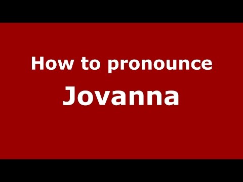 How to pronounce Jovanna (Colombian Spanish/Colombia) - PronounceNames.com