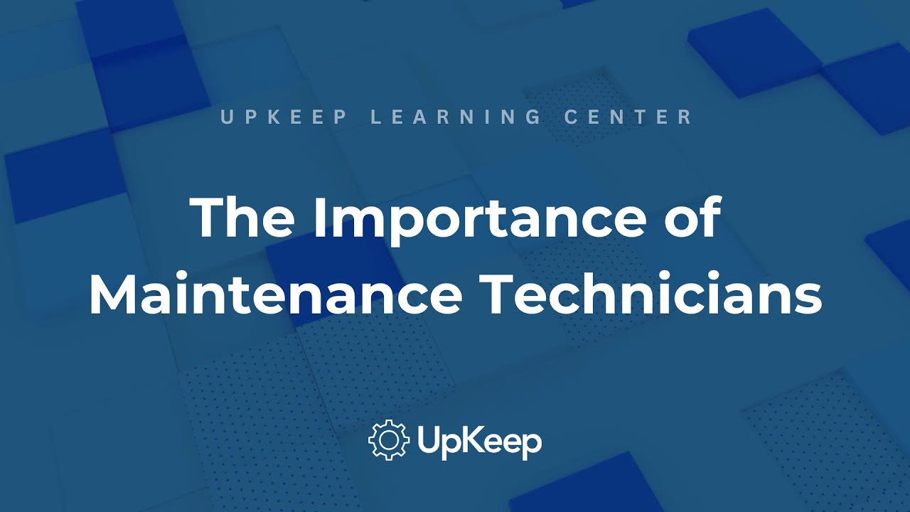 Understanding the Role of Maintenance Technicians - UpKeep Explains