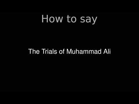 How to Pronounce correctly The Trials of Muhammad Ali (Movie)