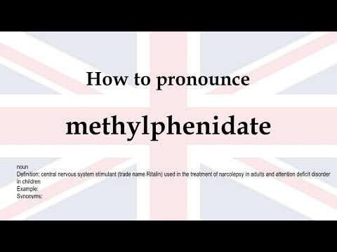 How to pronounce 'methylphenidate' + meaning