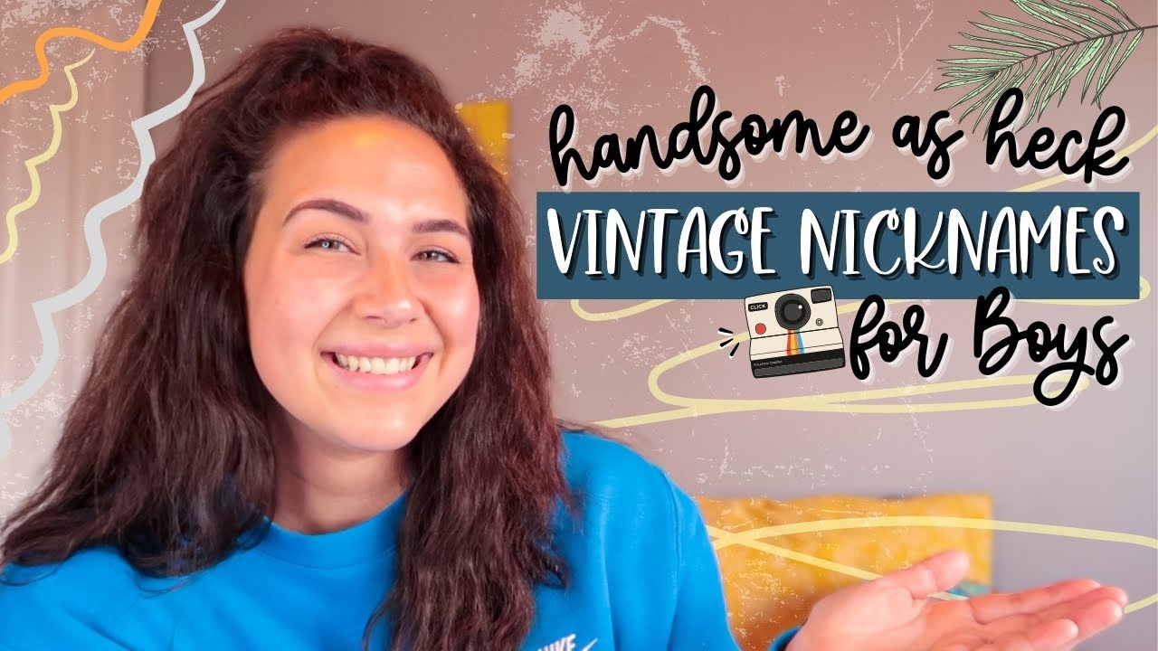 HANDSOME & UNIQUE VINTAGE NICKNAMES FOR BABY BOYS! | Short Baby Names For Boys 💙