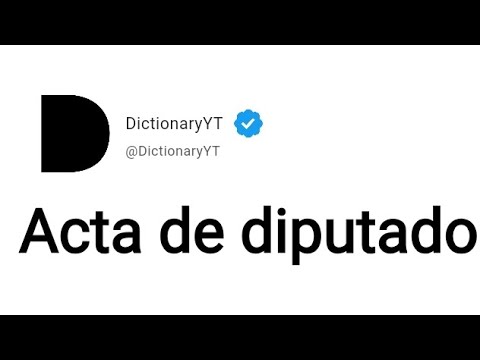 Acta de diputado Meaning in English