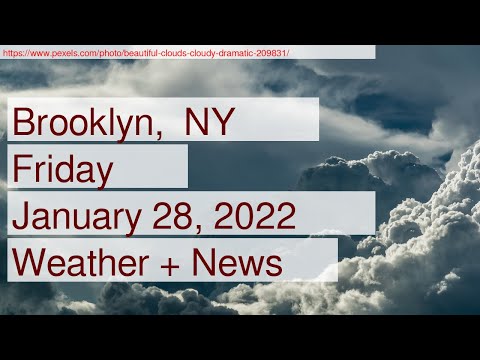 News and Weather Forecast for Friday January 28, 2022 in Brooklyn, NY