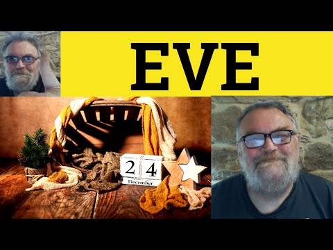 ???? Eve Meaning - Eve Examples - Eve Definition - Eve Defined - Eve Means - Eve - Christmas Eve