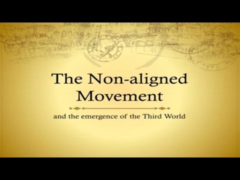 The Non-Aligned Movement (NAM) and the emergence of the Third World- International Relation for LLB
