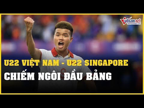 Kết quả U22 Việt Nam - U22 Singapore | SEA Games 32: U22 Việt Nam chiếm ngôi đầu bảng B