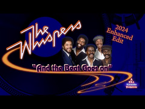 The Whispers - And the Beat Goes on (2024) - Karaoke w/Bkgds HD Epic