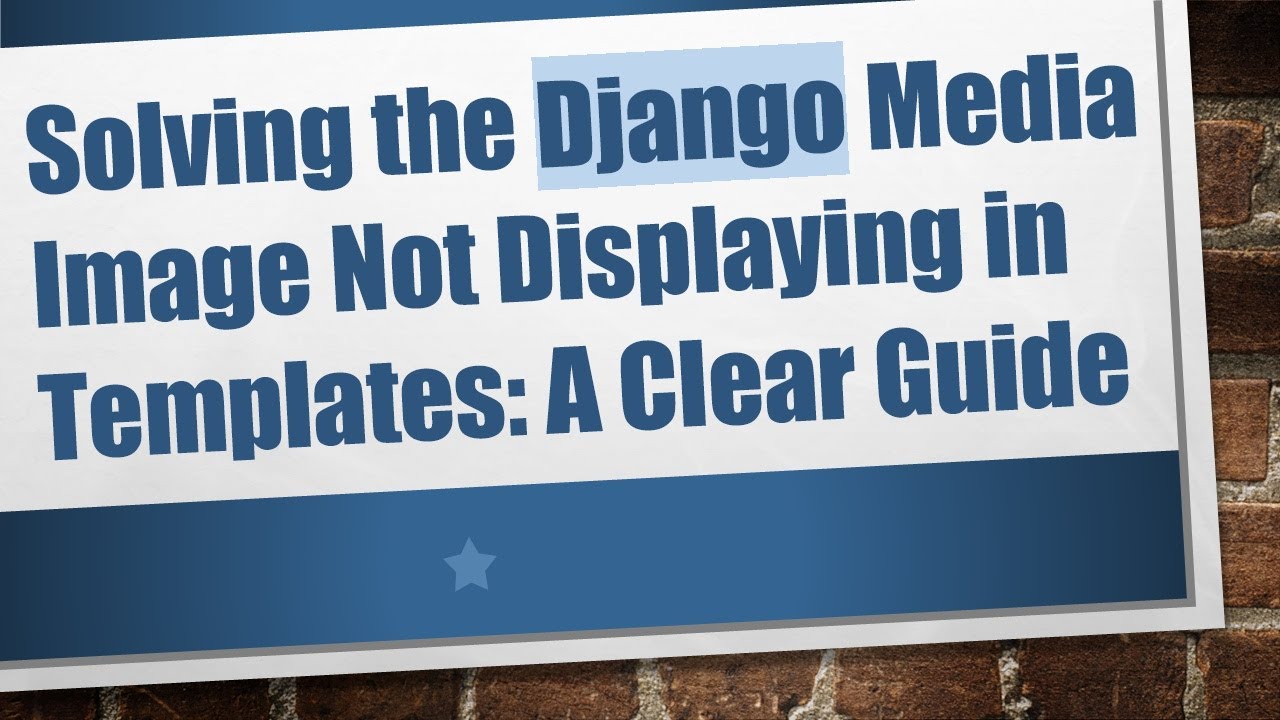 Solving the Django Media Image Not Displaying in Templates: A Clear Guide