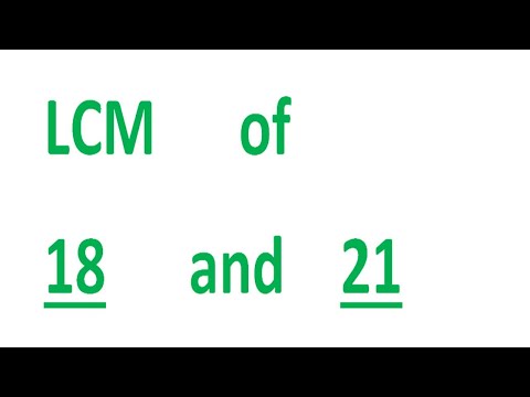 LCM of 18 and 21