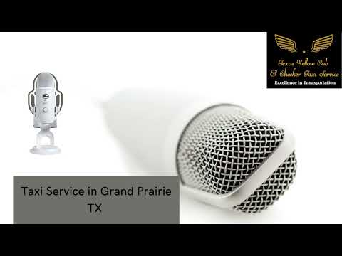 Affordable Taxi Service in Grand Prairie|Yellow Cab Service near Me|Taxis and Cabs 24/7