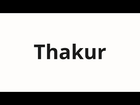 How to pronounce Thakur