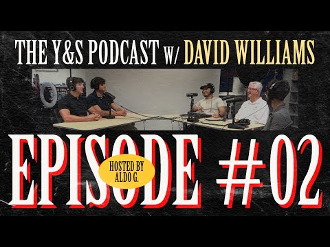 The Y&S Podcast Episode 2 with David Williams | How to live your life to the fullest potential.