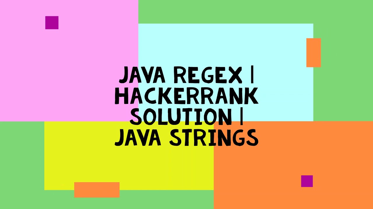 JAVA REGEX | HACKERRANK SOLUTION | JAVA STRINGS