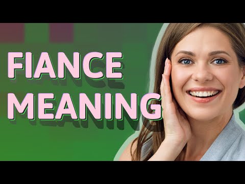Fiance | meaning of Fiance