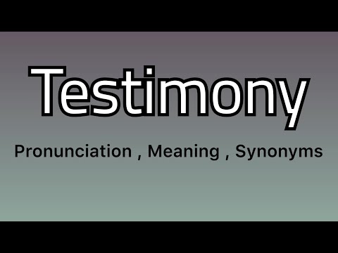 Testimony meaning - Testimony pronunciation - Testimony example - Testimony synonyms