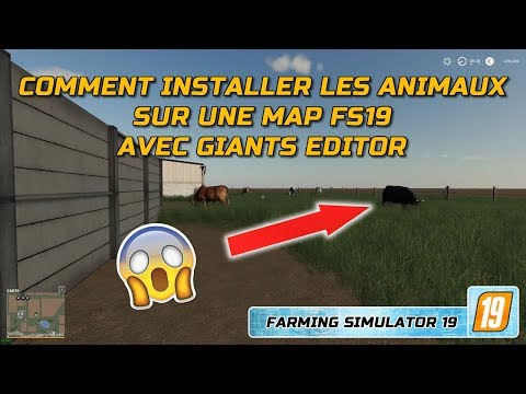 COMMENT INSTALLER LES ANIMAUX SUR UNE MAP FS19 AVEC GIANTS EDITOR ...